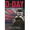 D-day : The Invasion Of Normandy, June 6, 1944 (Paperback) - Walmart.com