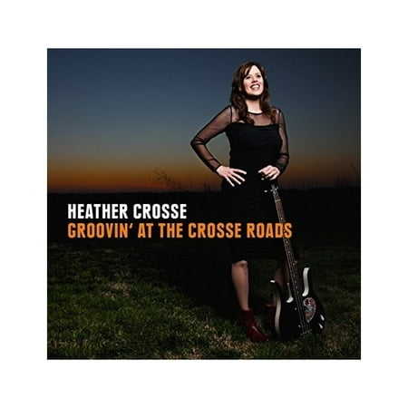 CROSSE HEATHER GROOVING AT THE CROSSE ROADS COMPACT DISCS | Walmart Canada