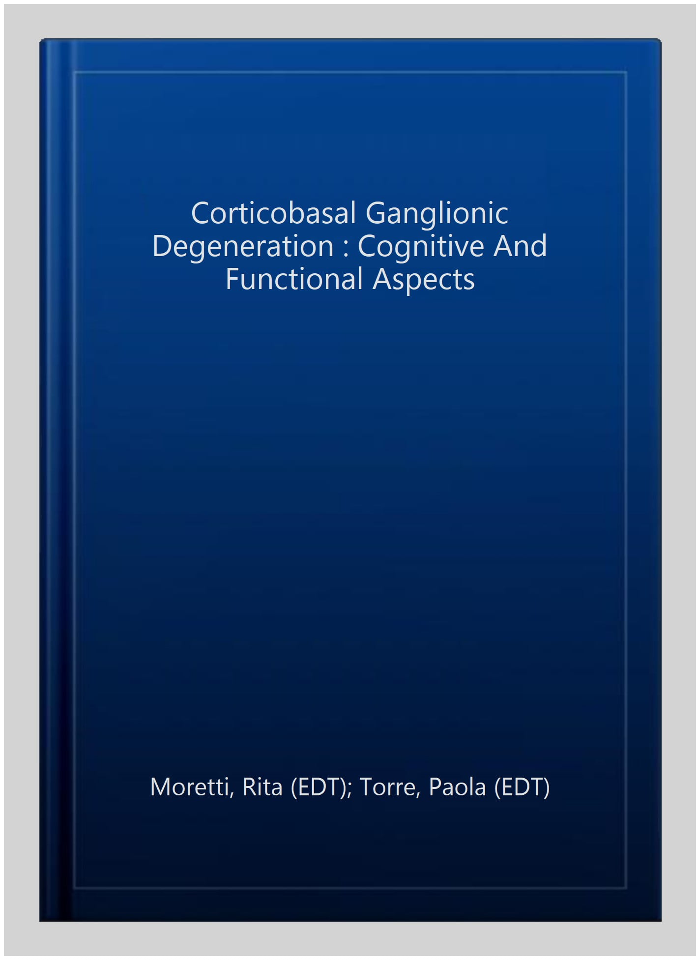 Pre-Owned Corticobasal Ganglionic Degeneration : Cognitive And ...