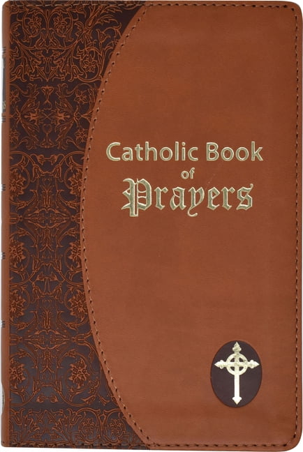 Catholic Book of Prayers : Popular Catholic Prayers Arranged for Everyday Use (Hardcover ...