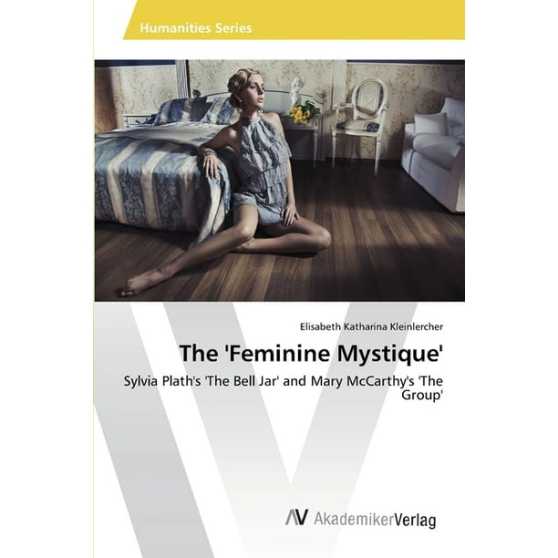 The 'Feminine Mystique' (Paperback) - Walmart.com