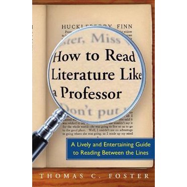 How to Read Literature Like a Professor Revised Edition: A Lively and ...