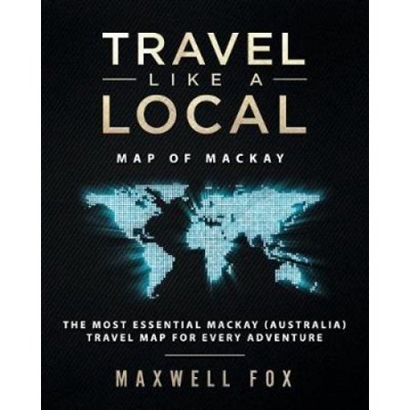 Travel Like a Local - Map of MacKay: The Most Essential MacKay ...