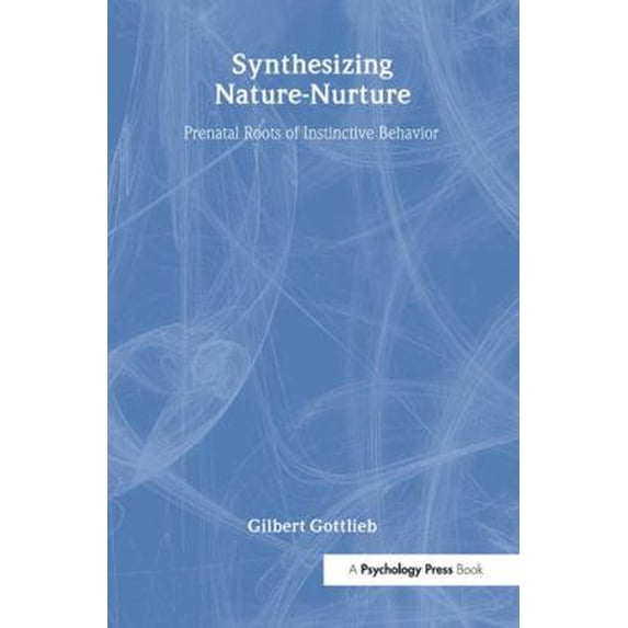 Pre-Owned Synthesizing Nature-Nurture: Prenatal Roots of Instinctive ...