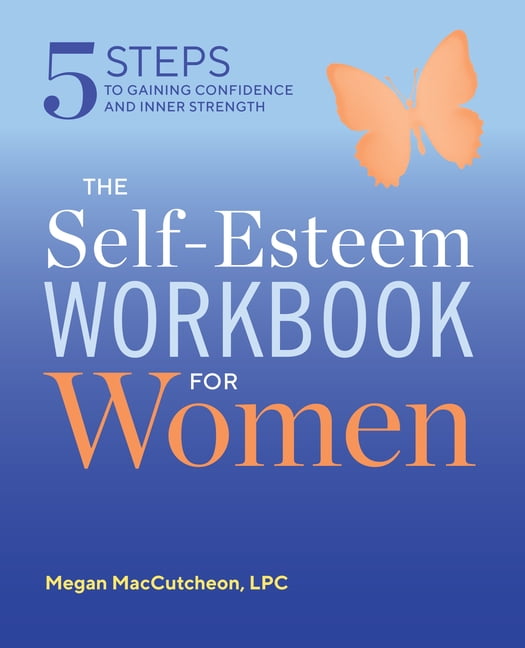 The Self Esteem Workbook For Women 5 Steps To Gaining Confidence And the-self-esteem-workbook-for-women-5-steps-to-gaining-confidence-and