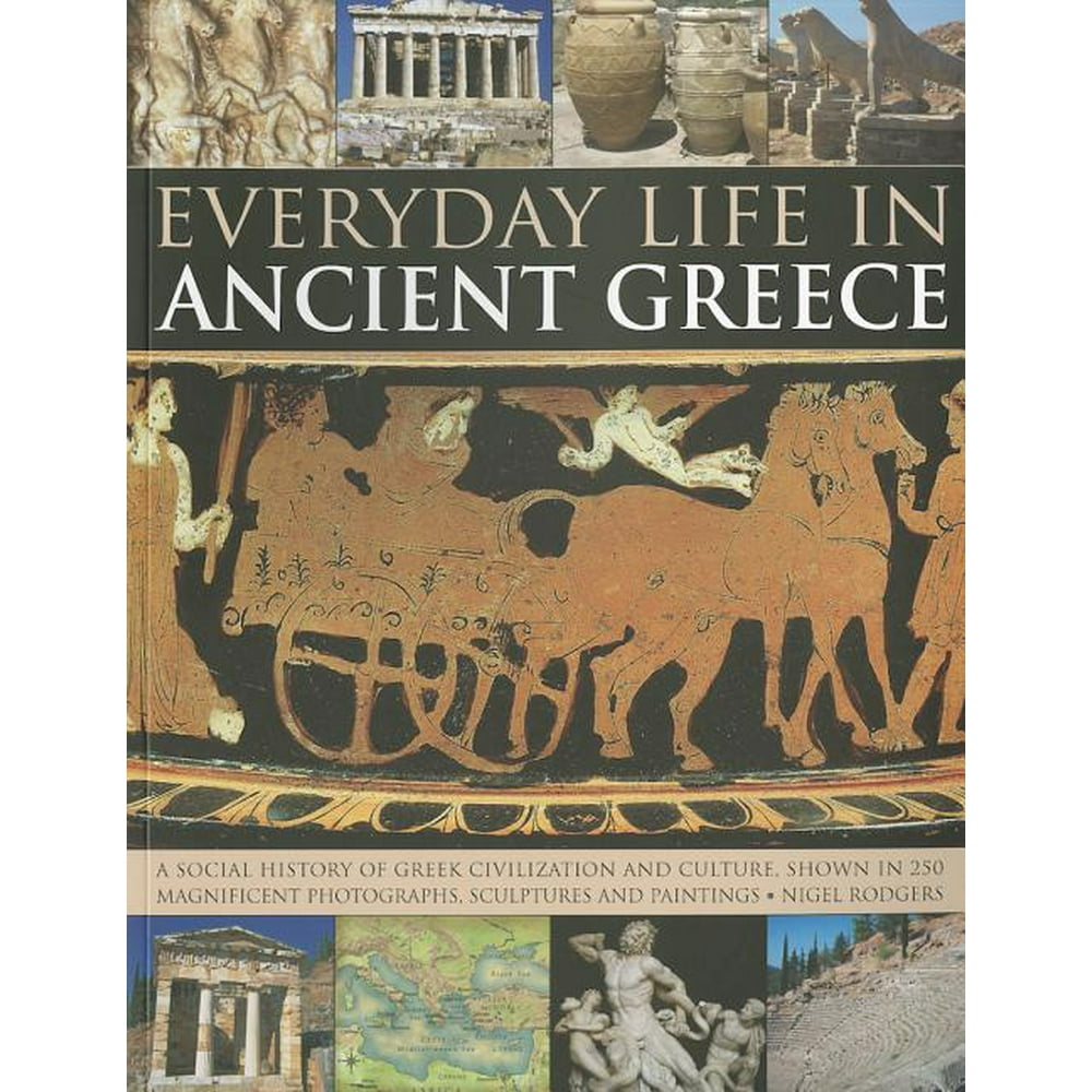Everyday Life in Ancient Greece : A Social History of Greek ...
