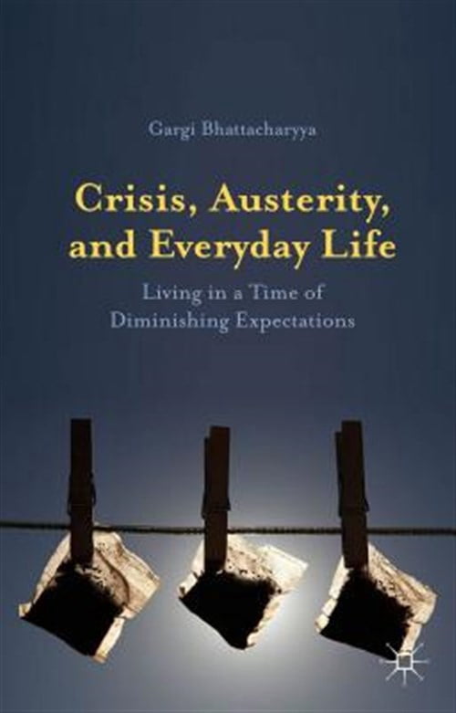 Pre-Owned Crisis, Austerity, and Everyday Life: Living in a Time of ...