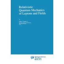 Relativistic Quantum Mechanics and Quantum Fields: Second Edition for ...