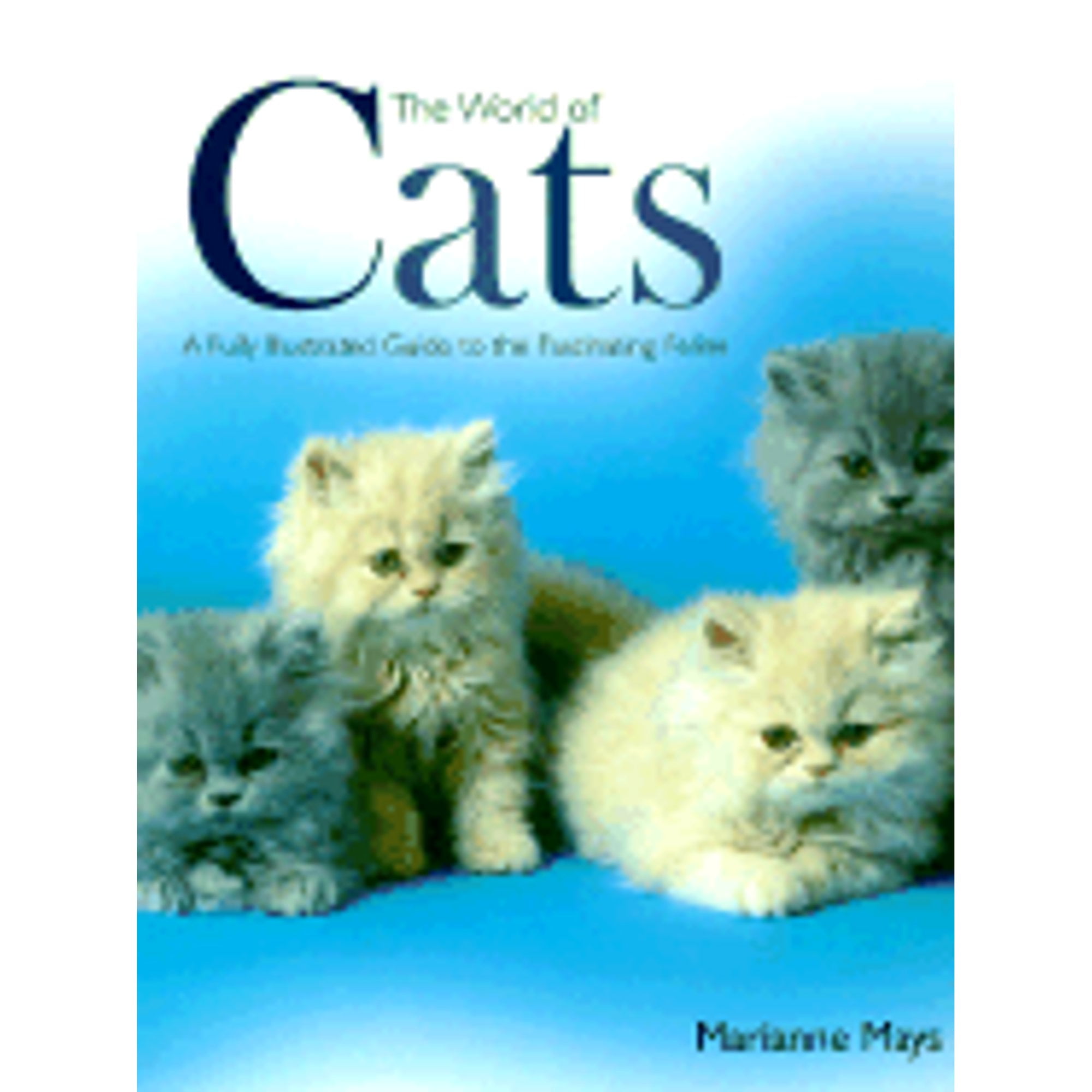 The World of Cats : A Fully Illustrated Guide to the Fascinating Feline ...