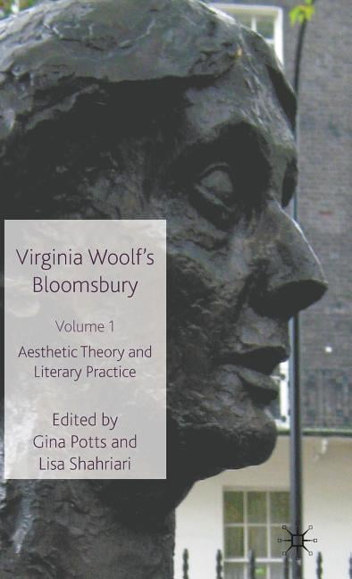 Virginia Woolf's Bloomsbury, Volume 1 : Aesthetic Theory and Literary ...