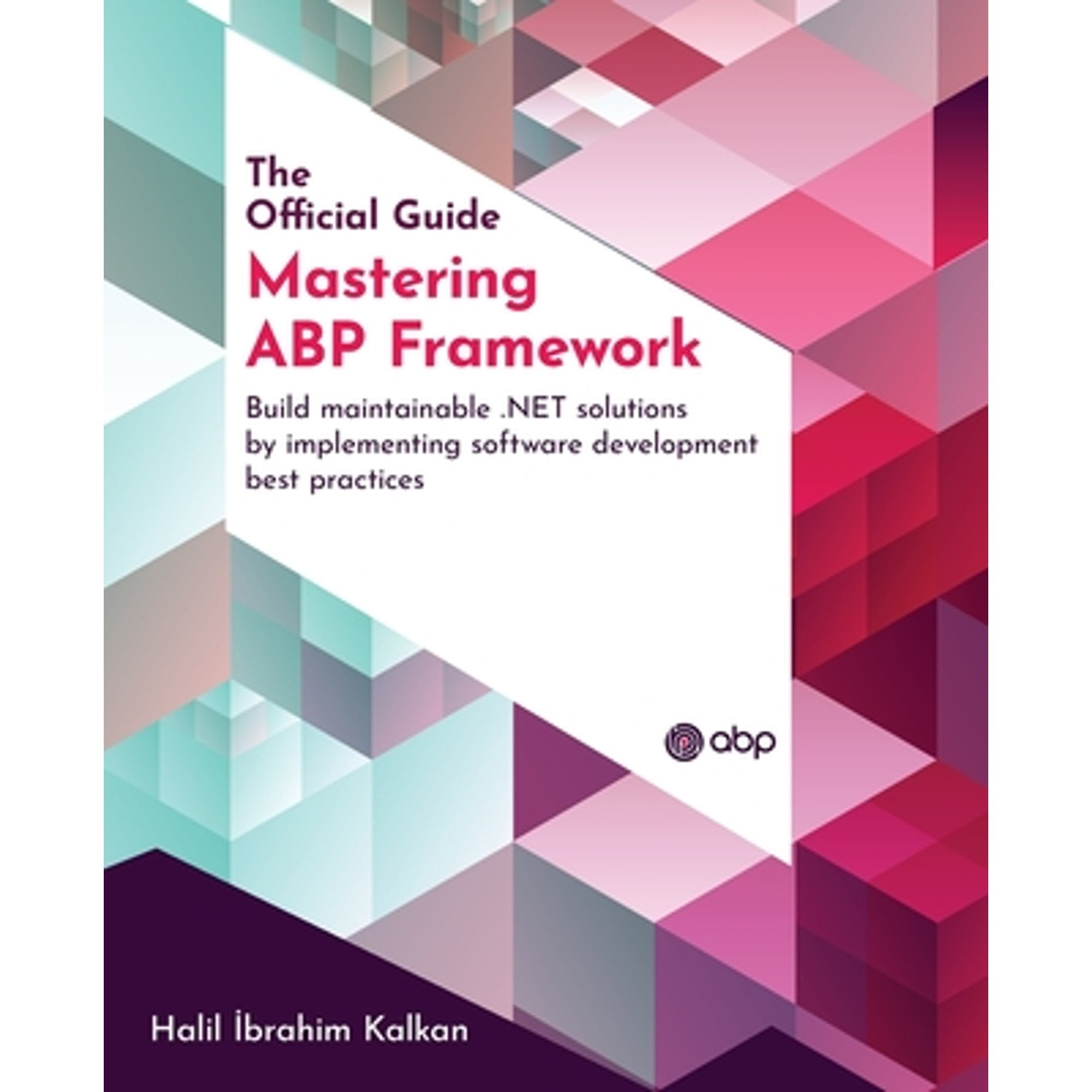 Pre-Owned Mastering ABP Framework: Build maintainable .NET solutions by ...