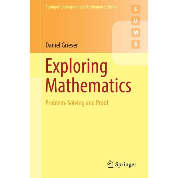 Springer Undergraduate Mathematics: Exploring Mathematics : Problem-Solving and Proof (Paperback ...