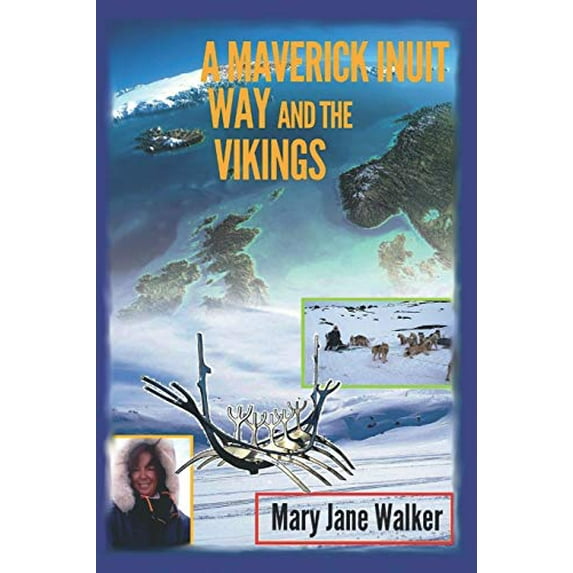 Pre-Owned A Maverick Inuit Way and the Vikings: Kiwi Adventurer Mary ...
