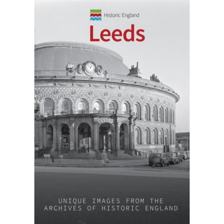 Historic England: Leeds: Unique Images from the Archives of Historic ...