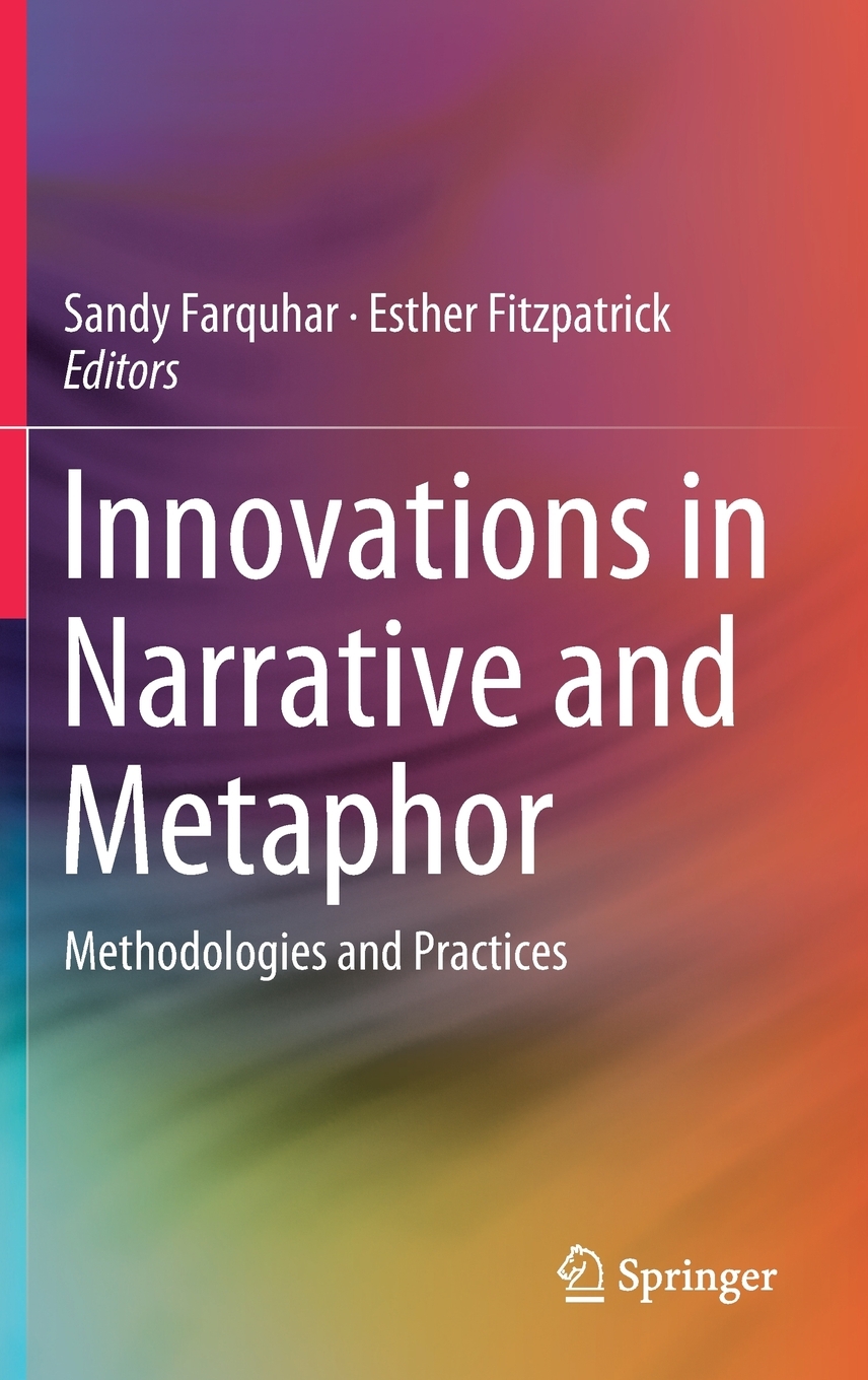 Innovations in Narrative and Metaphor : Methodologies and Practices ...