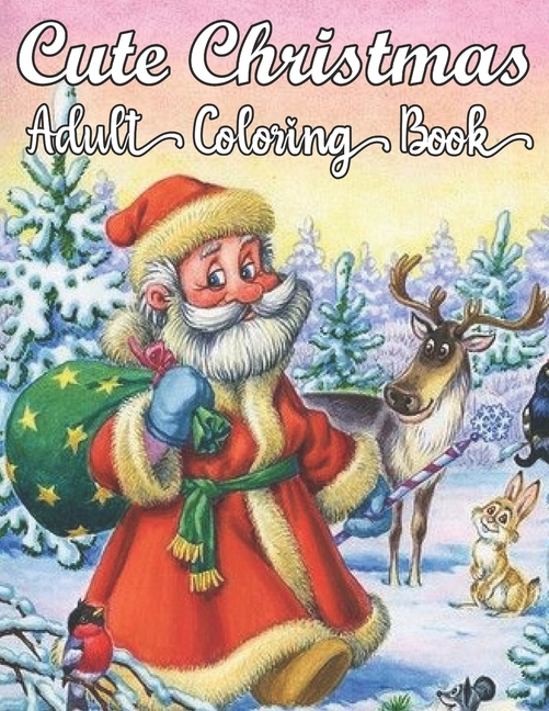 Cute Christmas Adult Coloring Book : An Adult Coloring Book with Fun ...