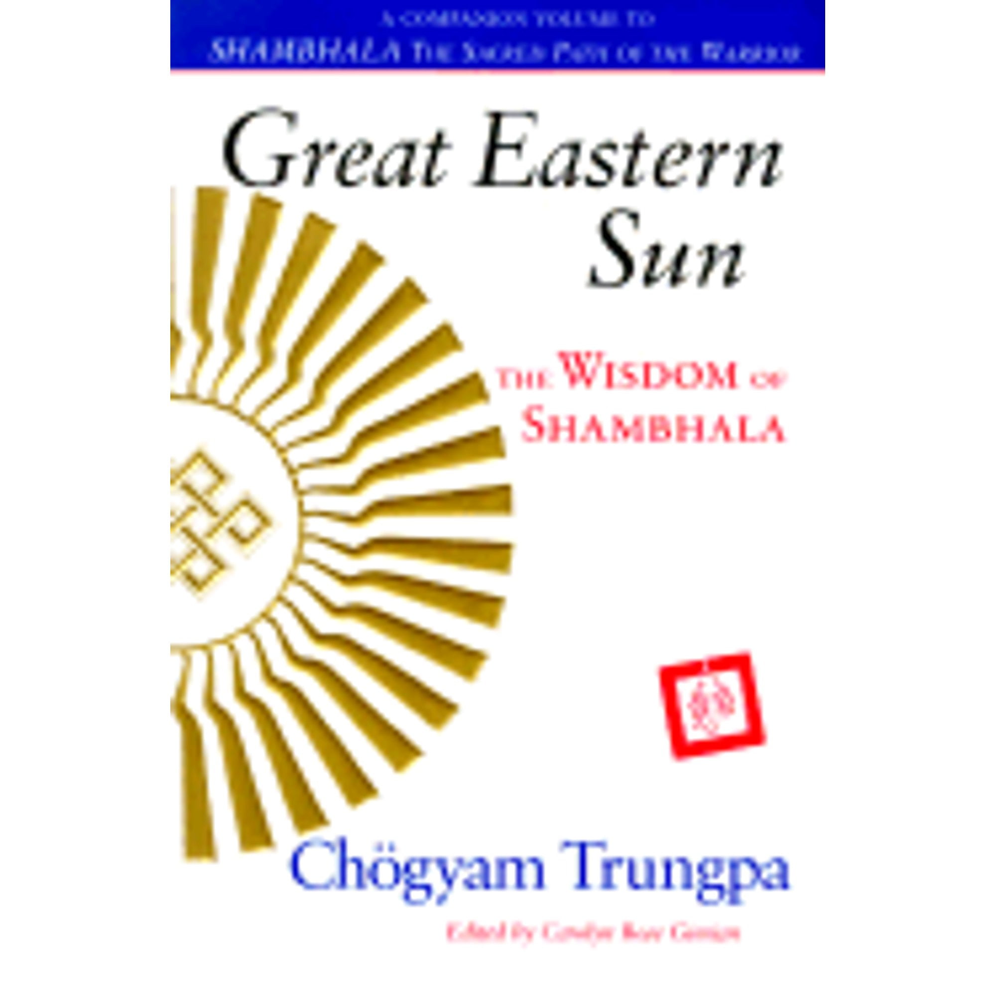 Great Eastern Sun (Hardcover) by Chogyam Trungpa, Carolyn Rose Gimian ...