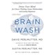 Brain Wash : Detox Your Mind for Clearer Thinking, Deeper Relationships ...