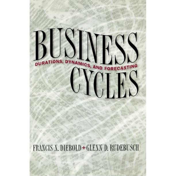 Business Cycles: Durations, Dynamics, and Forecasting (Hardcover ...