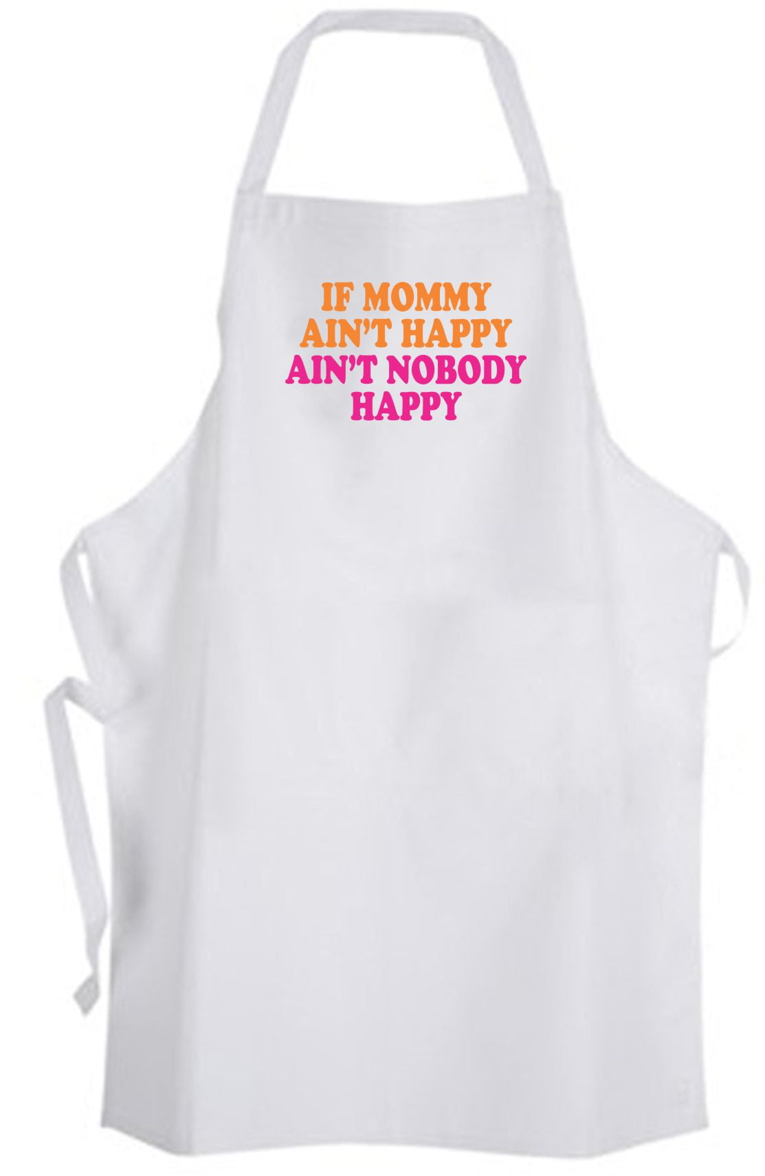 Aprons365 - If Mommy Ain't Happy Ain't Nobody Happy – Apron – Mother ...