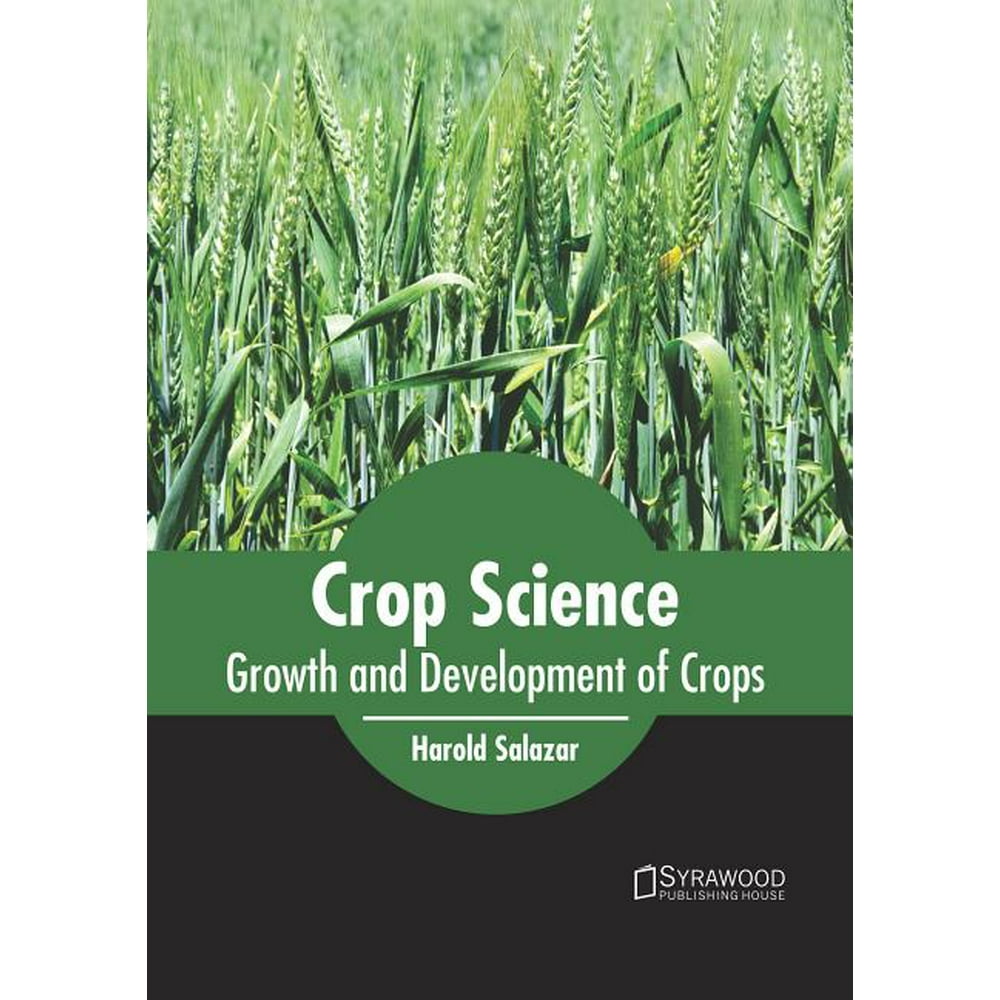 Crop Science: Growth and Development of Crops (Hardcover) - Walmart.com ...