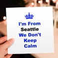 3drose, Dont Keep Calm, Seattle, Blue and Black Letters on White ...