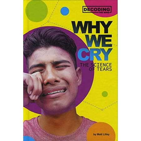 Why We Cry: The Science of Tears (Decoding the Mind) | Walmart Canada