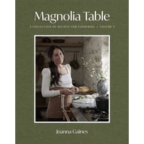Magnolia Table, Volume 3: A Collection of Recipes for Gathering ...