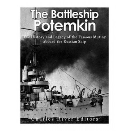 The Battleship Potemkin: The History and Legacy of the Famous Mutiny ...