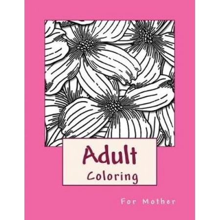 Adult Coloring for Mother: Relaxing Adult Coloring Book | Walmart Canada