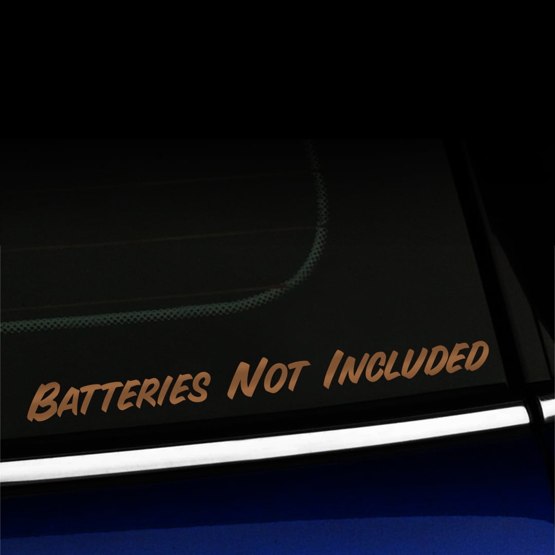 Batteries Not Included - Vinyl Decal - Choose Color - [COPPER ...