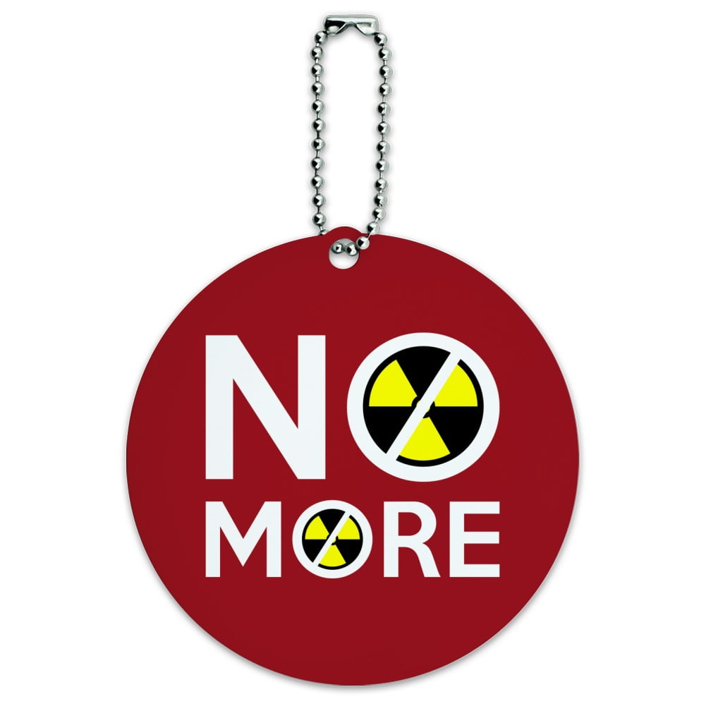 No More Nuclear Nuke Clean Energy Power Round Luggage ID Tag Card ...
