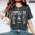 CLOTEX Comfort Colors® Funny Things I Do in My Spare Time Shirt For ...