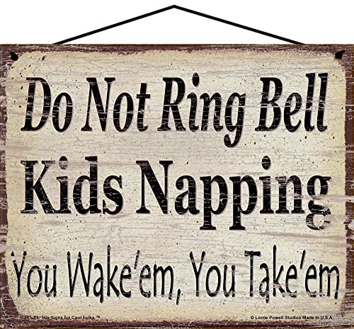 8x10 Vintage Style Sign - Do Not Ring Bell Kids Napping You Wake'em You ...