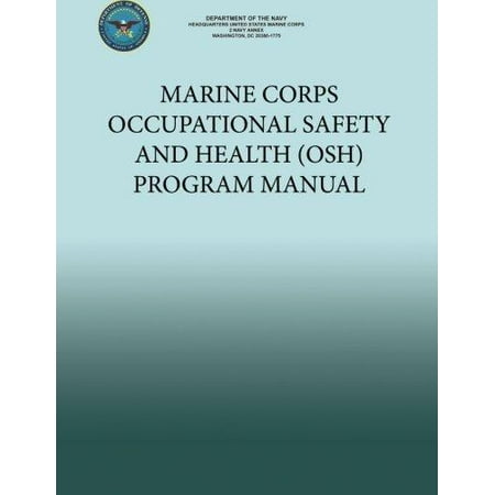 Marine Corps Occupational Safety and Health (Osh) Program Manual ...