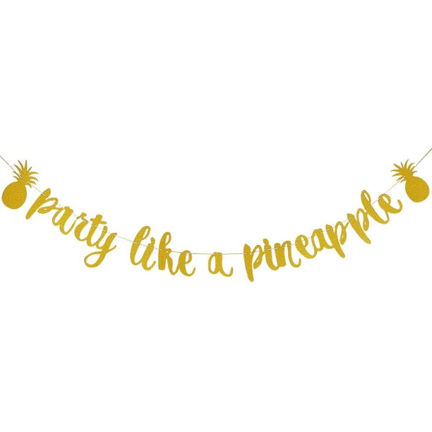 Party Like A Pineapple Banner Gold Glitter- Pineapple Decorations ...