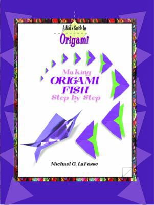 Pre-Owned Making Origami Fish Step by Step (Kid's Guide to Origami ...
