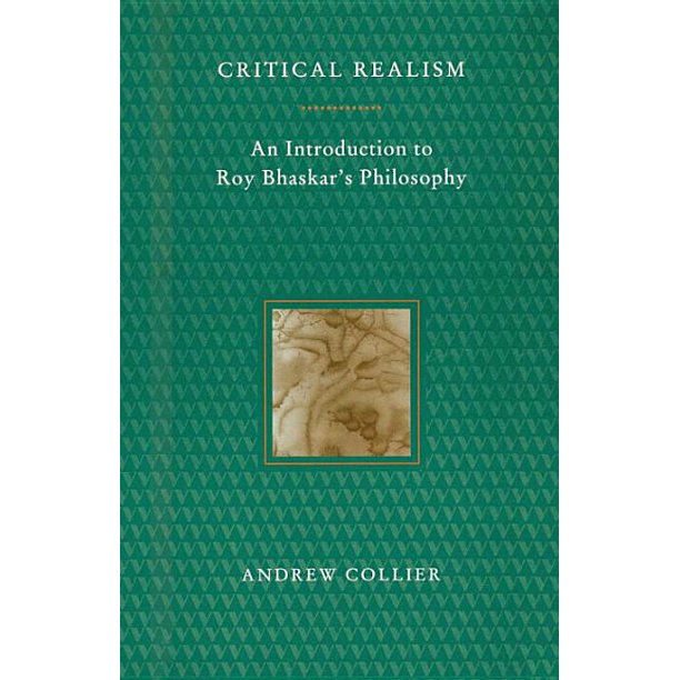 Critical Realism : An Introduction to Roy Bhaskar's Philosophy ...
