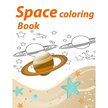 Space Coloring and Activity Book for Kids: Coloring, Dot To Dot, Mazes ...