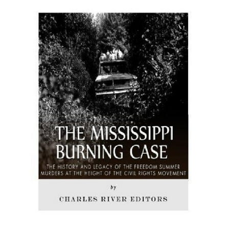 The Mississippi Burning Case: The History and Legacy of the Freedom ...