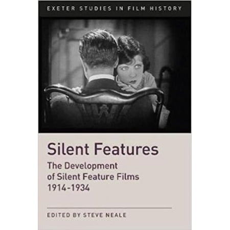 Silent Features: The Development of Silent Feature Films 1914 - 1934 ...