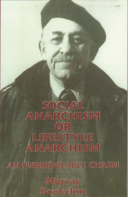 Social Anarchism or Lifestyle Anarchism : An Unbridgeable Chasm ...