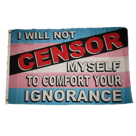 3X5 I Will Not censor Myself to comfort Your Ignorance Transgender Flag ...