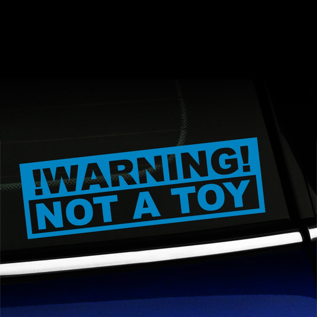 Warning Not a Toy - Vinyl Decal - Choose Color - [LIGHT BLUE] - Walmart.com