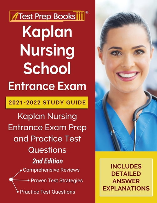 Kaplan Nursing School Entrance Exam 2021 2022 Study Guide Kaplan