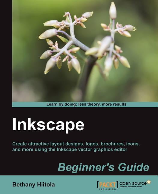 Inkscape Beginner's Guide: Design captivating layouts, logos, brochures ...