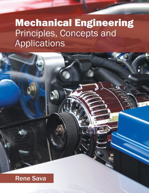 Mechanical Engineering: Principles, Concepts and Applications ...