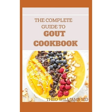 The Healing Gout Cookbook : Anti-Inflammatory Recipes to Lower Uric ...