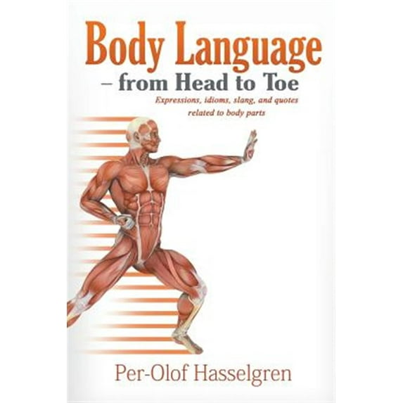 Pre-Owned Body Language - from Head to Toe: Expressions, idioms, slang ...