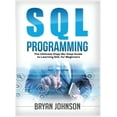 Pre-Owned SQL Programming The Ultimate Step-By-Step Guide to Learning SQL for Beginners ...